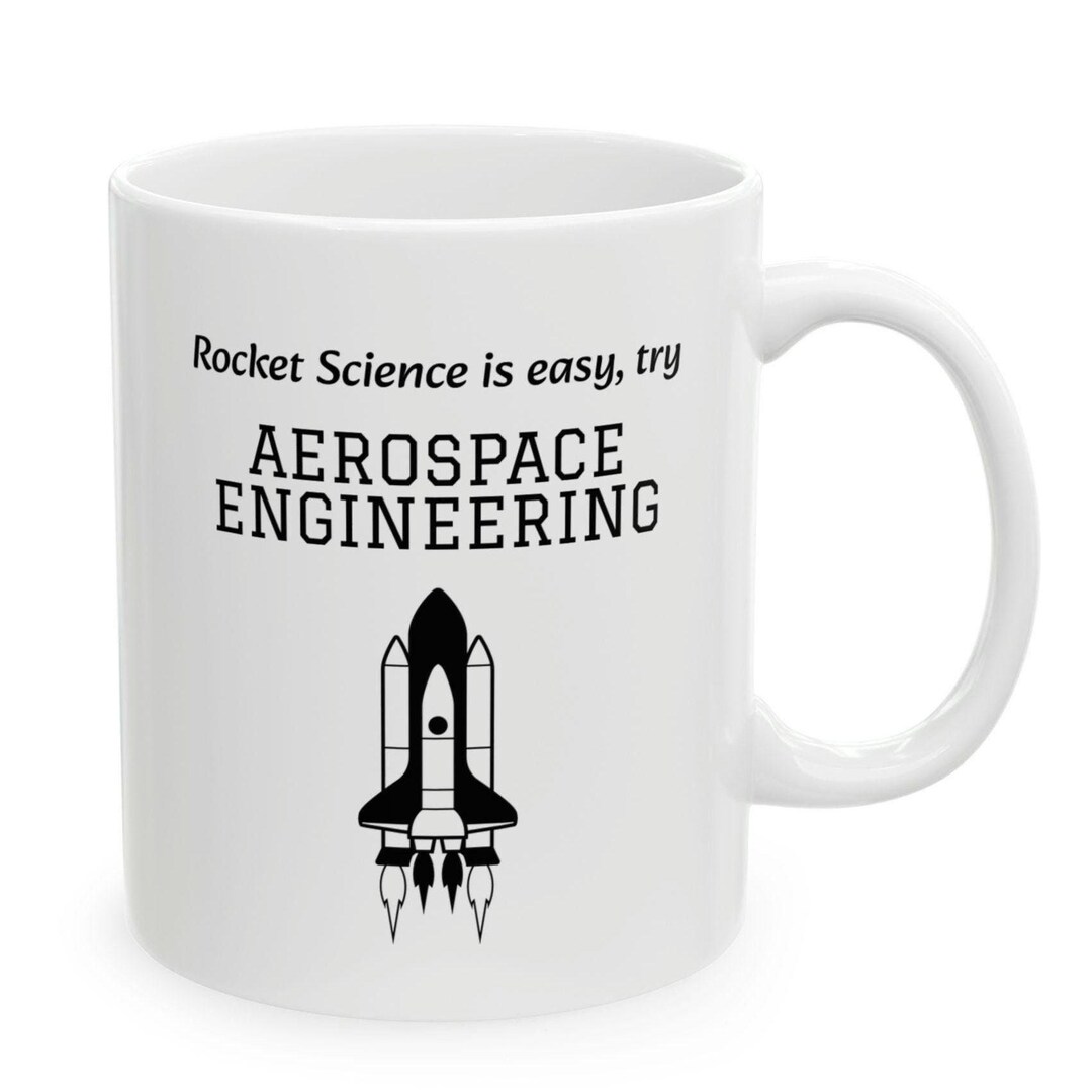 Rocket Science is Easy, Try Aerospace Engineering Space Shuttle Mug ...