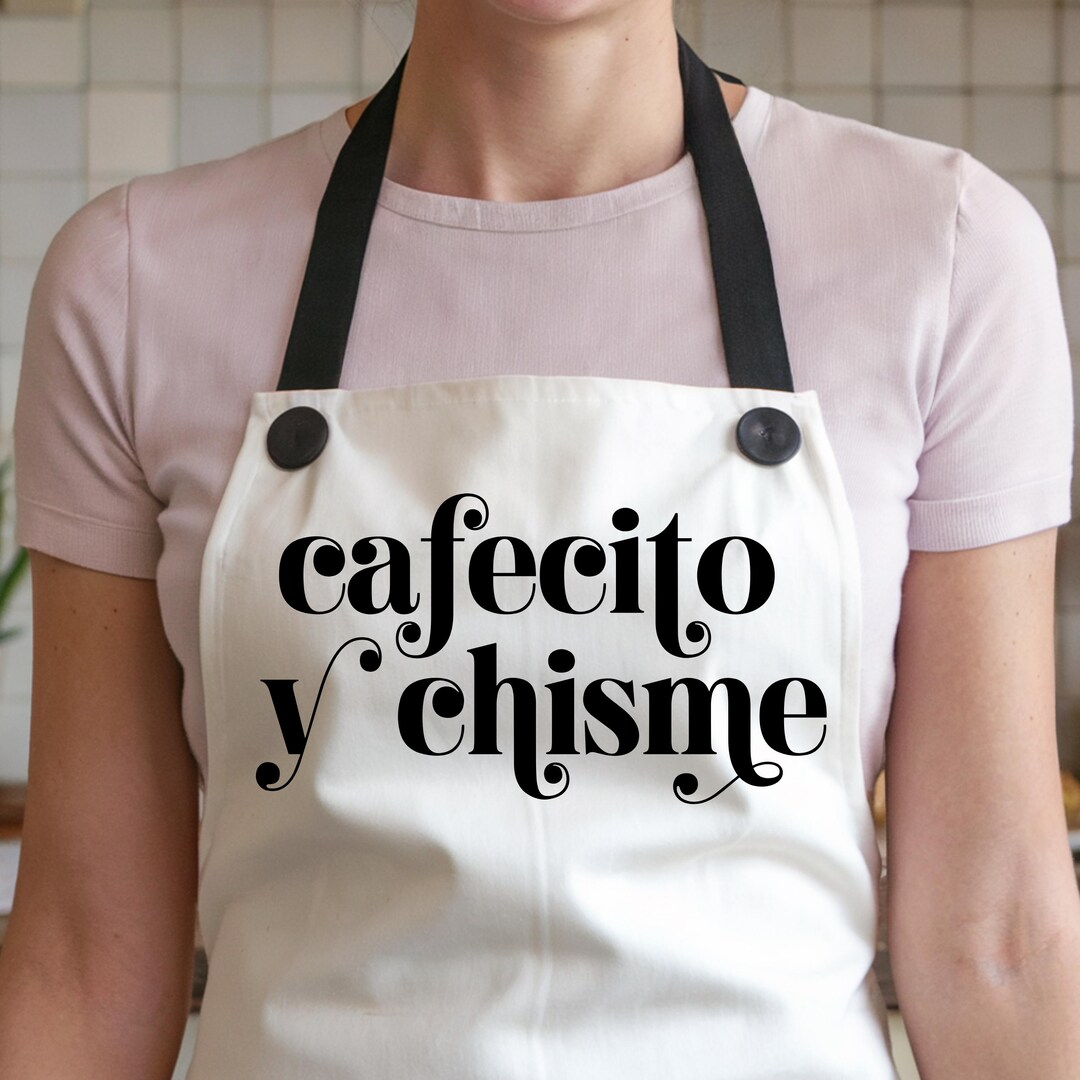 Cafecito Y Chisme Apron, Hispanic Heritage Month Apron, Latinx Apron ...