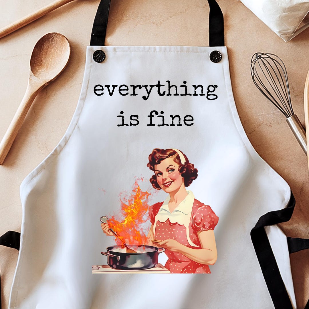 Everything is Fine Apron, Dumpster Fire, Funny Apron, Sarcastic Apron ...
