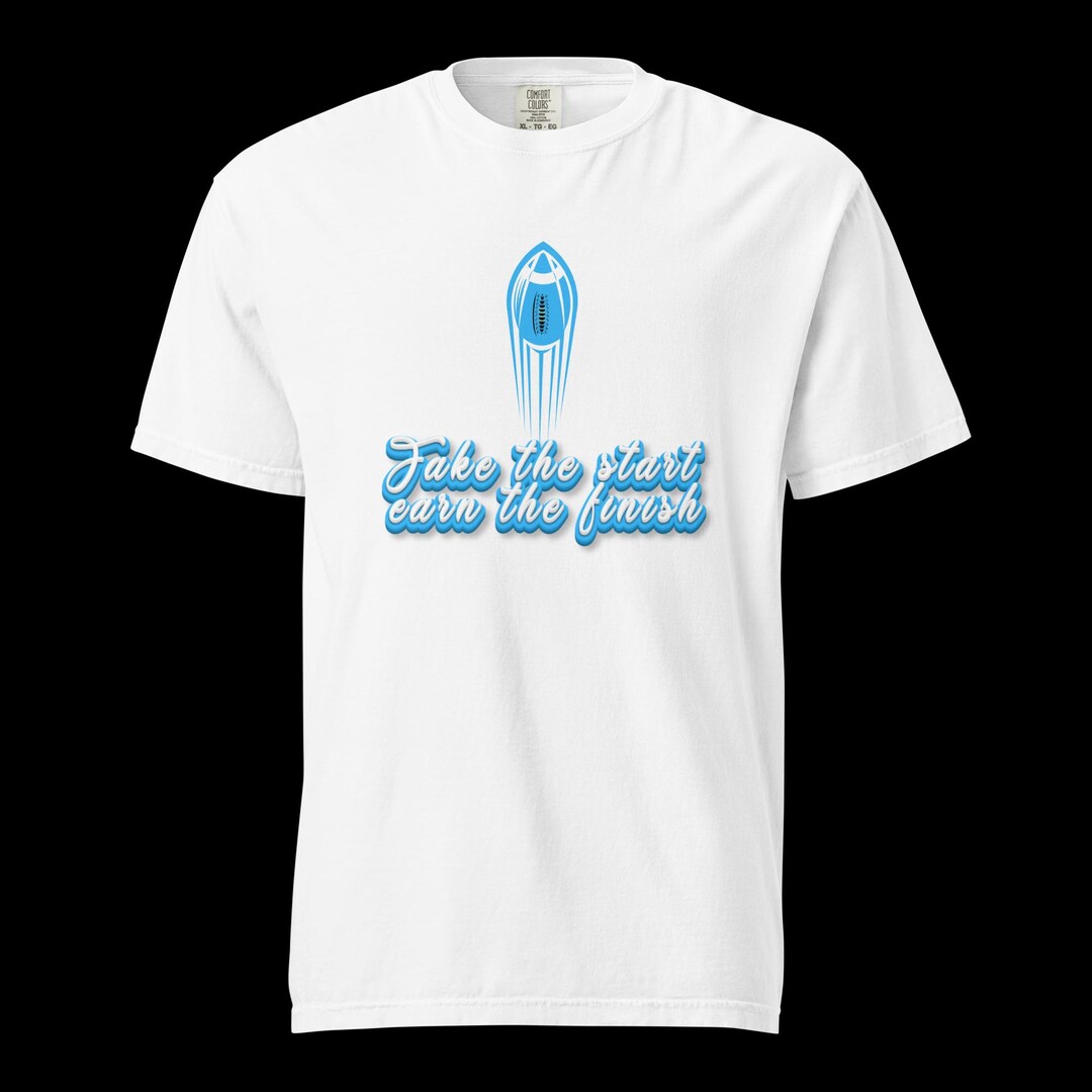 Fake the Start Earn the Finish T-shirt | Motivational Quote Tee ...