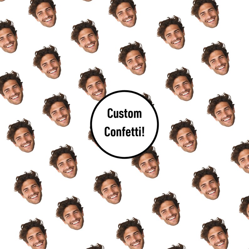 Custom Head Confetti - Birthdays, Bachelor/bachelorette Parties ...