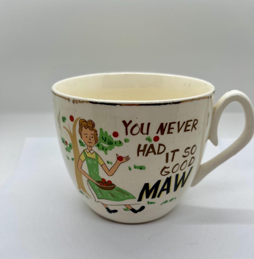 Vintage Large You Never Had It so Good Maw Kitsch Overaized Coffee Mug ...