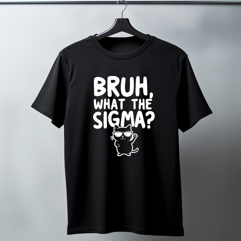 Bruh What the Sigma - Etsy