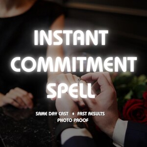 Extreme Commitment Spell Get Ex Love Back & Devotion You Deserve Powerful Same-day Commitment ...
