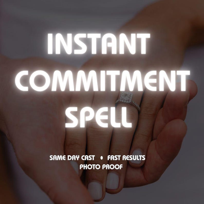 Extreme Commitment Spell Get Ex Love Back & Devotion You Deserve Powerful Same-day Commitment ...
