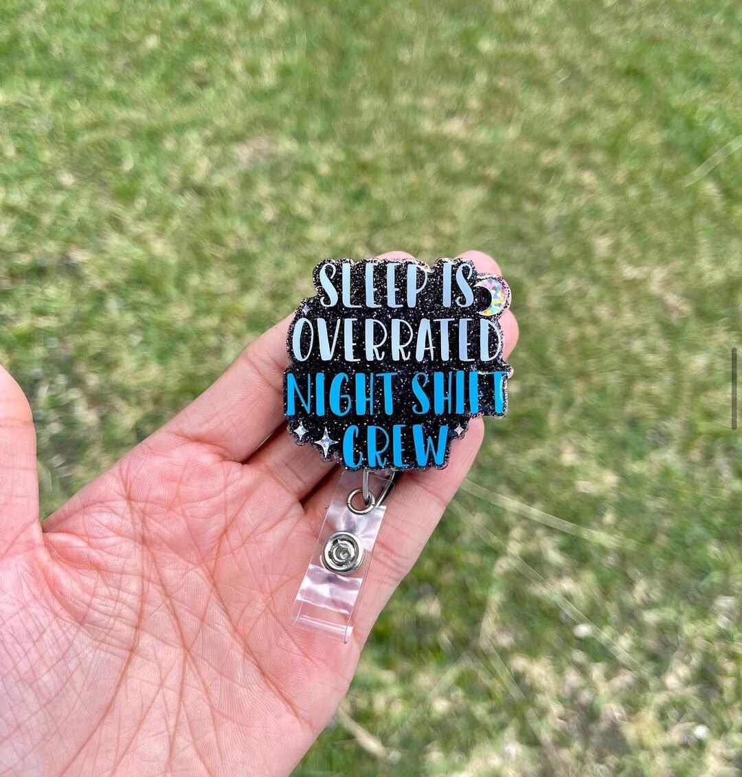Night Shift Badge Reel || Sleep is Overrated Badge Reel || - Etsy