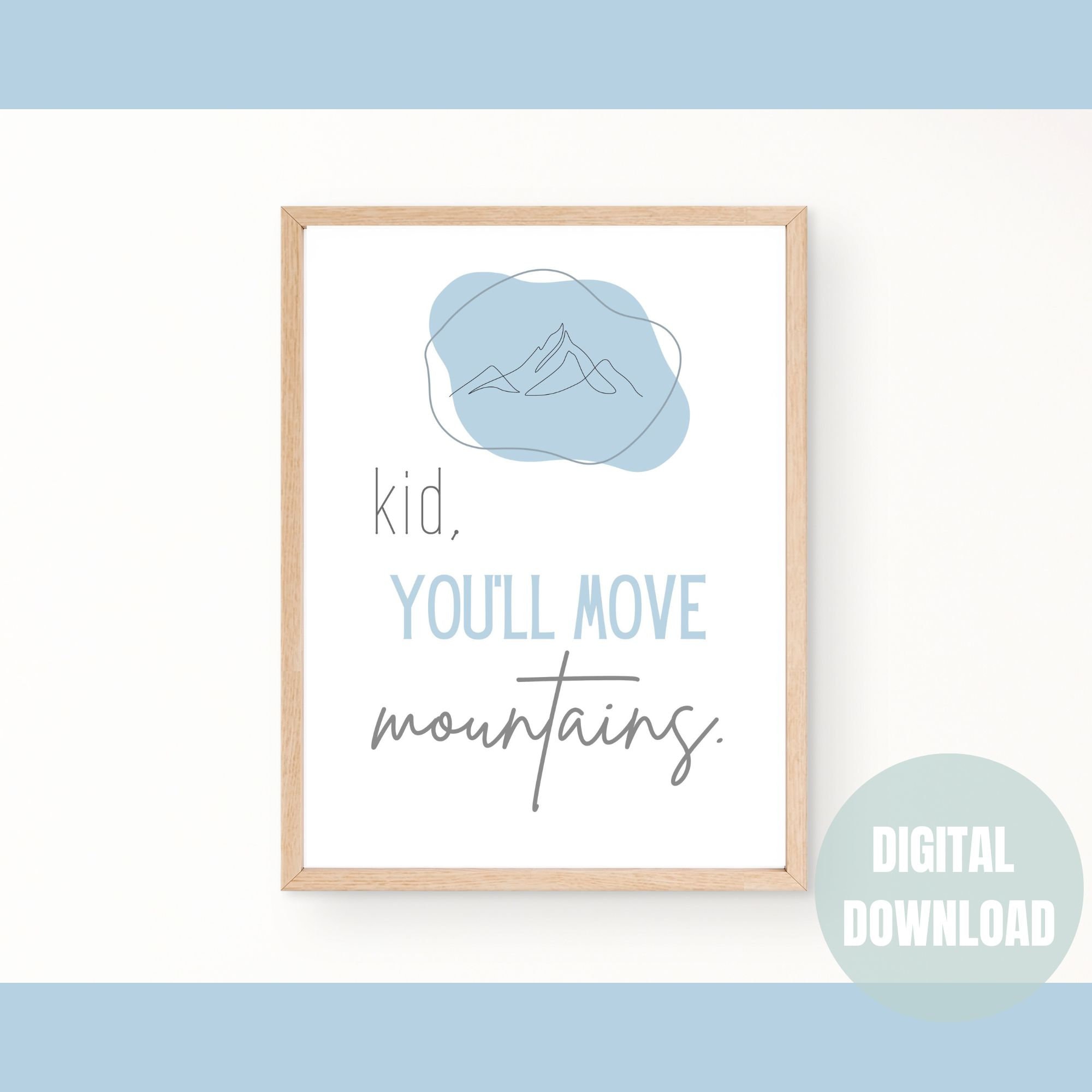 Kid, You'll Move Mountains Printable | Minimal Wall Art | Nursery Kid's ...