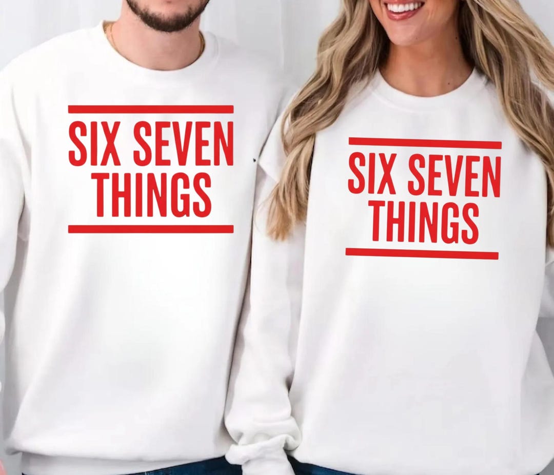 Viral 'six Seven Things' Sweatshirt, Funny Meme Matching Family ...