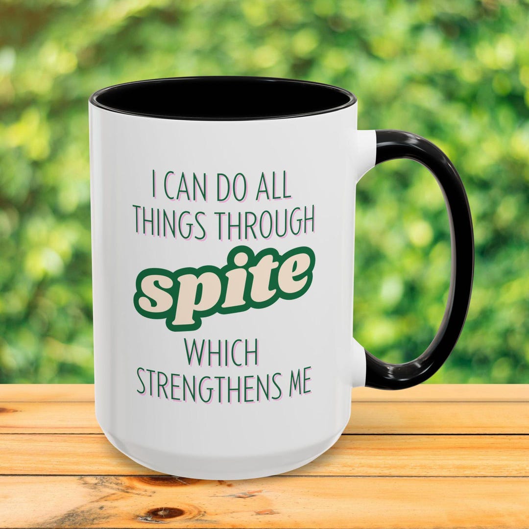 Spite Mug, Do All Things Through Spite, Work Gift, Friend Gift ...
