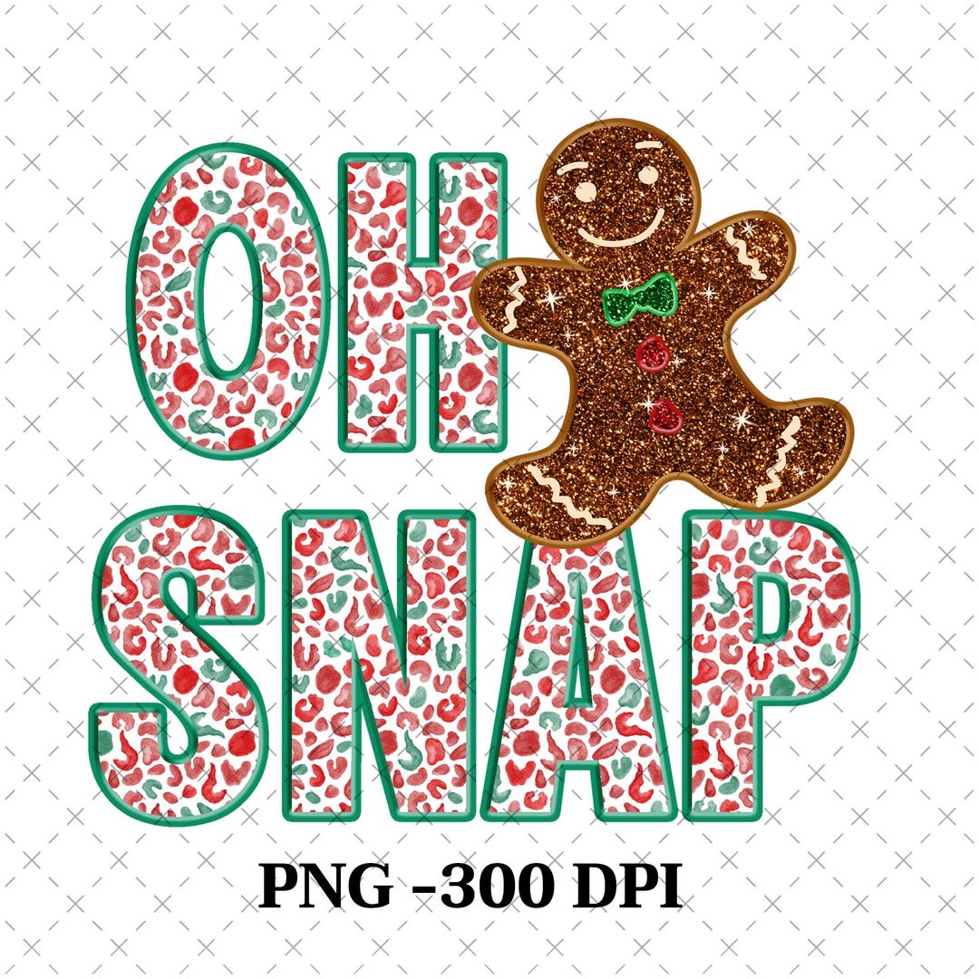 Oh Snap Gingerbread PNG | Funny Christmas Sublimation Design, Holiday ...