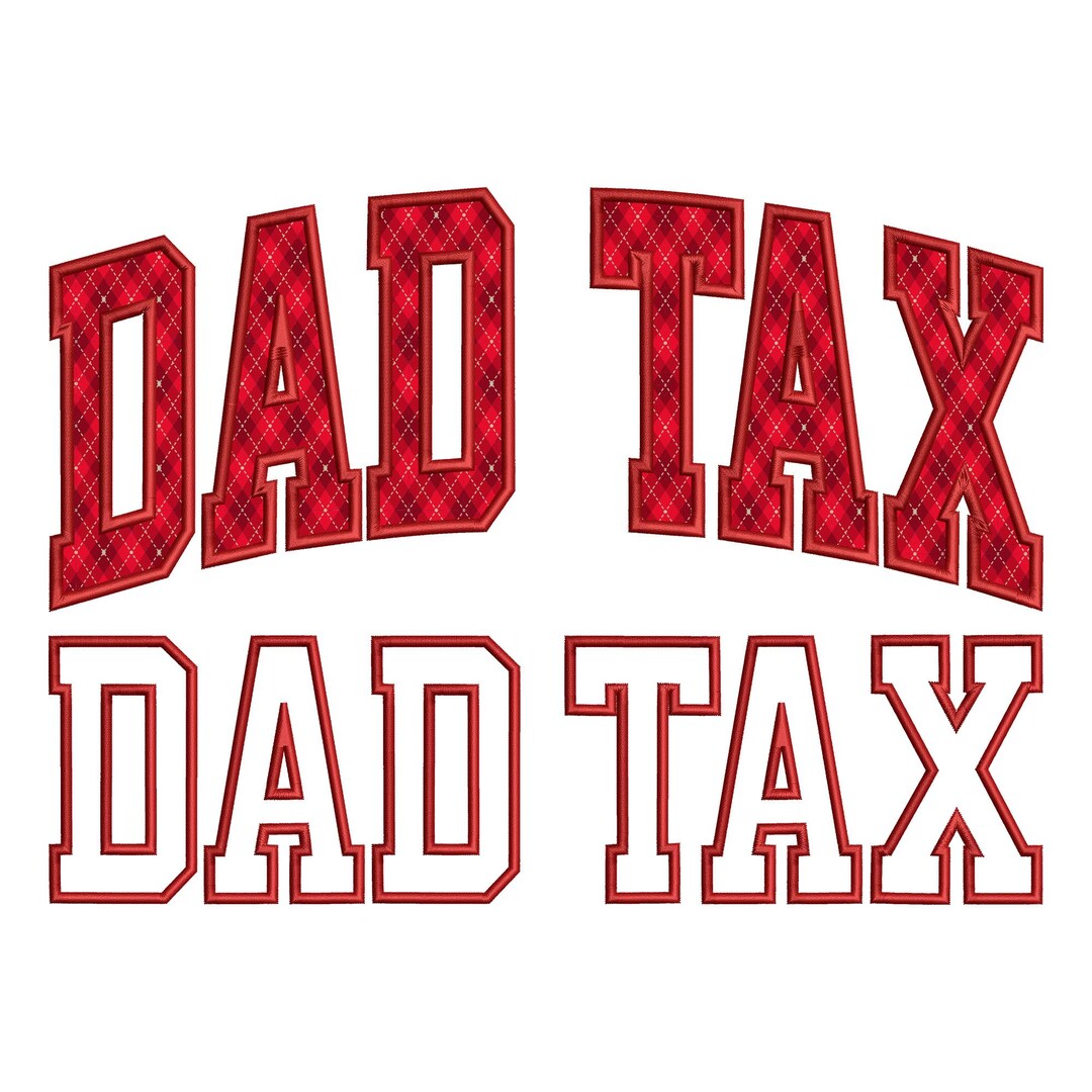 Dad Tax Applique Embroidery Design | Satin Stitch Dad Tax Embroidery ...