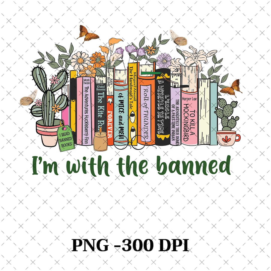 I'm With the Banned PNG | Banned Books| Sublimation | Digital Download ...