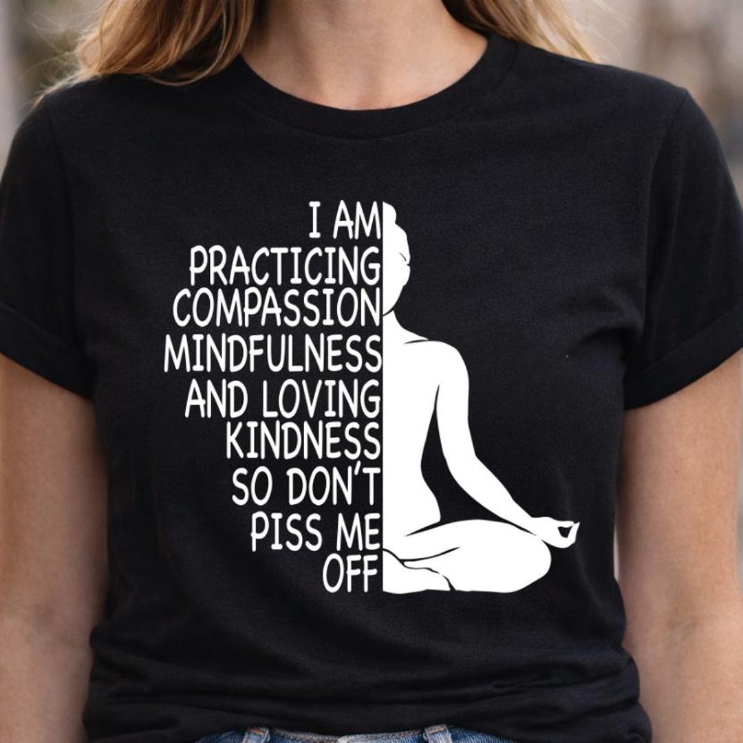 Funny Yoga Shirt, Namaste Compassion Tee, Mindfulness Kindness Humor T ...