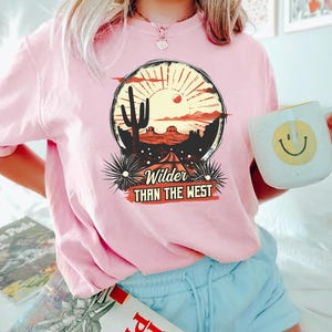 Wild Nature Shirt, Wilder Than the West Cowgirl Shirt, Country Style ...
