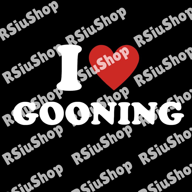 I Love Gooning - Etsy