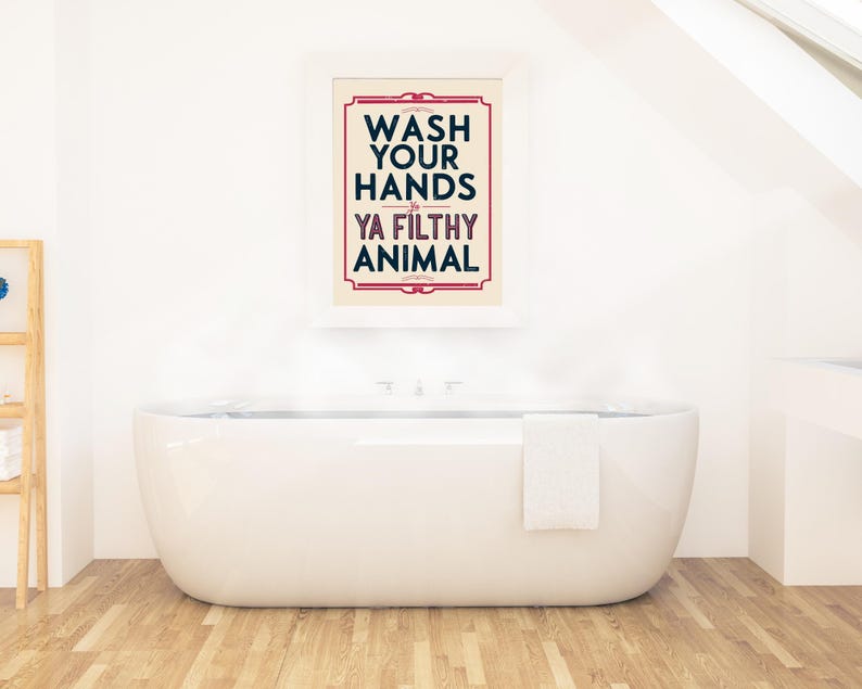 Wash Your Hands Ya Filthy Animal Printable | Funny Bathroom Sign ...
