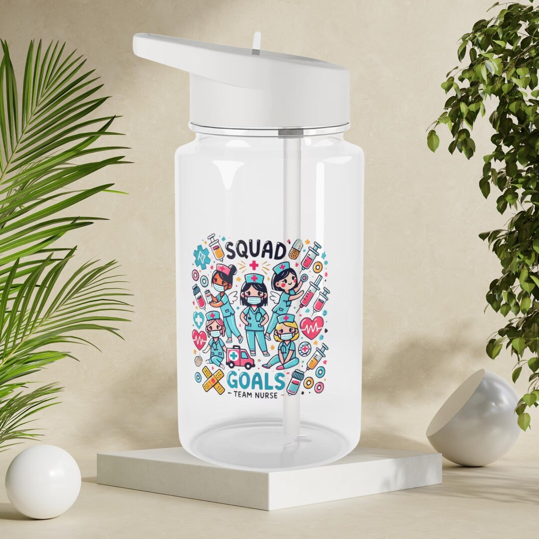 Nurse Water Bottle, Squad Goals Tritan Bottle With Straw, Cute Nursing ...