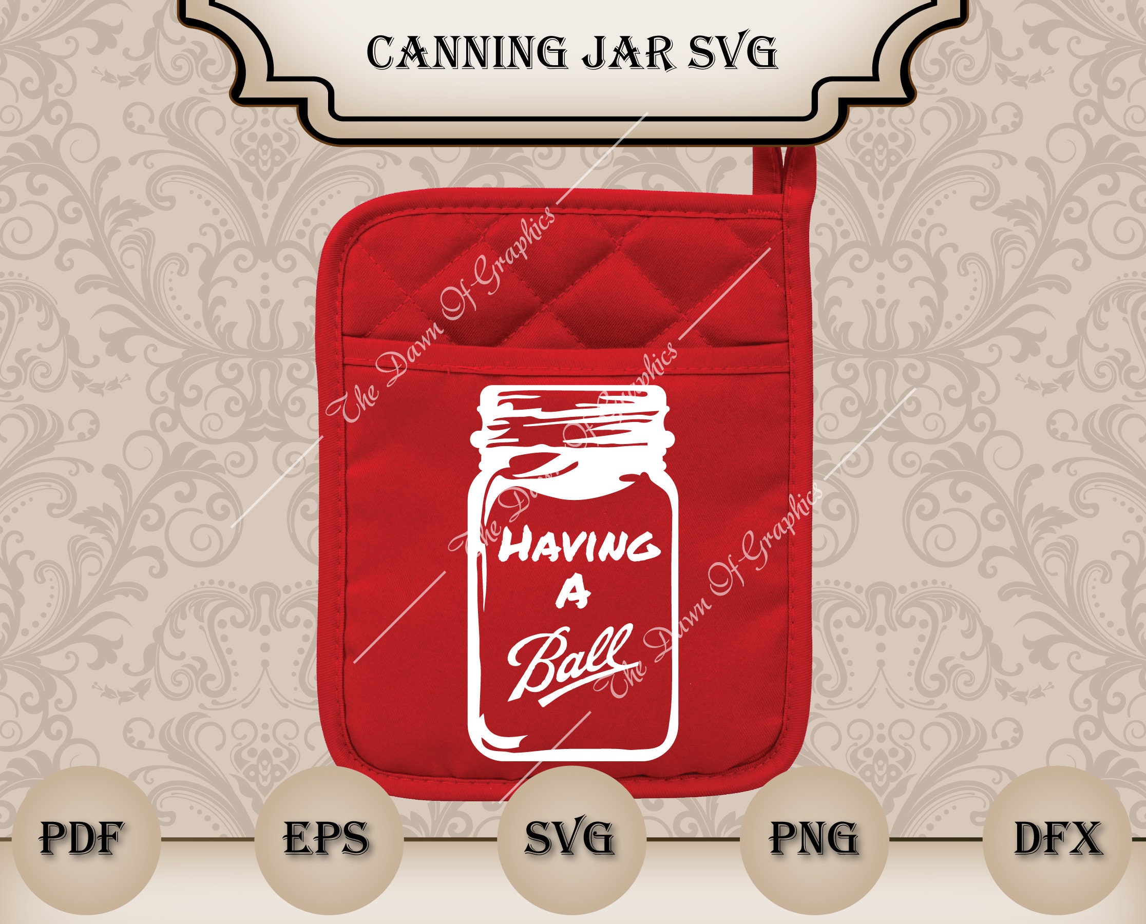 Having a Ball Canning Vector Files for Silhouette or Cricut - Includes ...