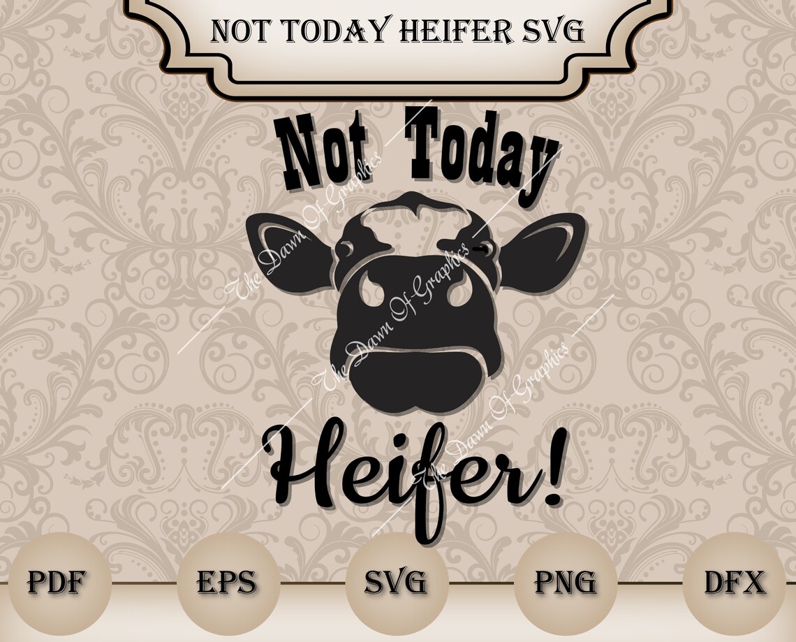 Not Today Heifer SVG, Not Today Heifer SVG, Silhouette Not Today Heifer ...