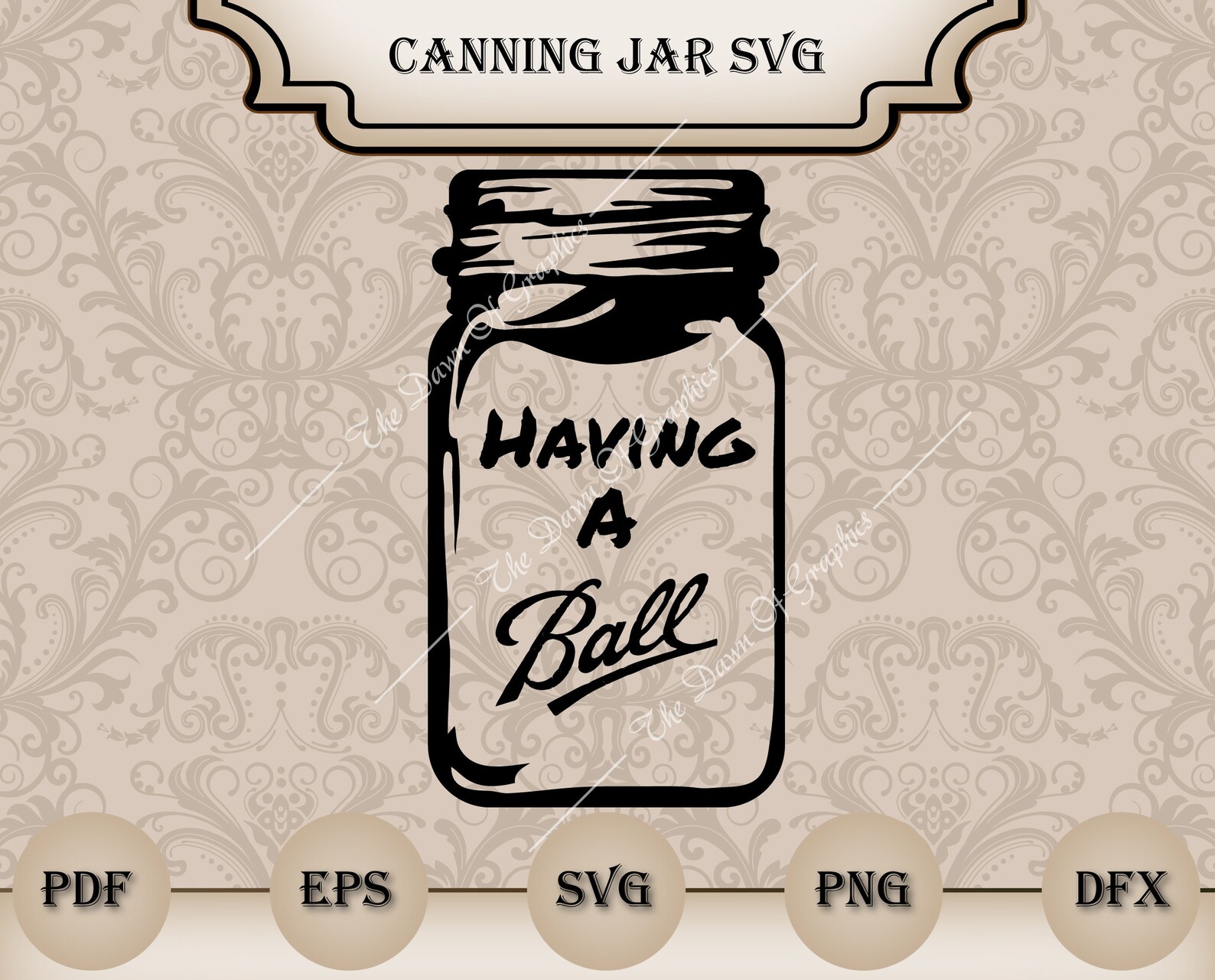Having a Ball Canning Vector Files for Silhouette or Cricut - Includes ...