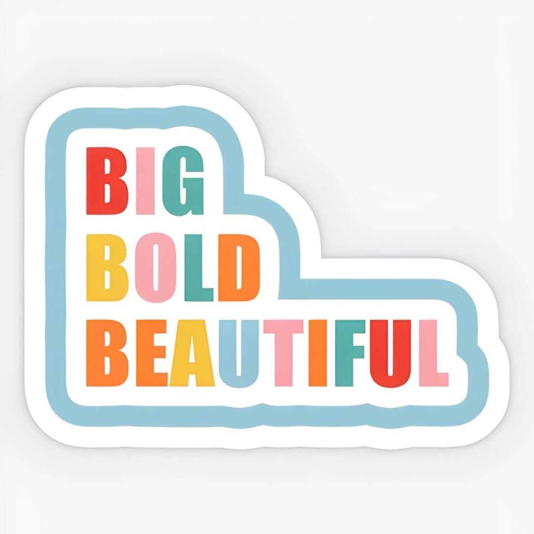 Big Bold Beautiful Sticker, Body Positive Sticker for Self Love ...