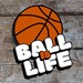Ball is Life Basketball Sticker | Vinyl Laptop & Water Bottle Decal ...