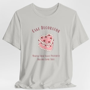 Funny Cake Decorator T-shirt - Baking Gift for Bakers & Cake Artists ...