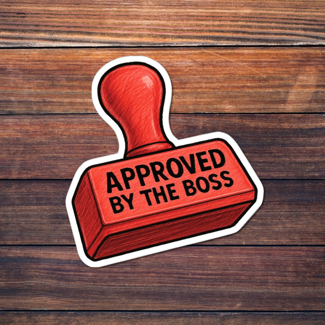 Approved by the Boss Sticker, Funny Office Humor Vinyl Decal, Boss ...