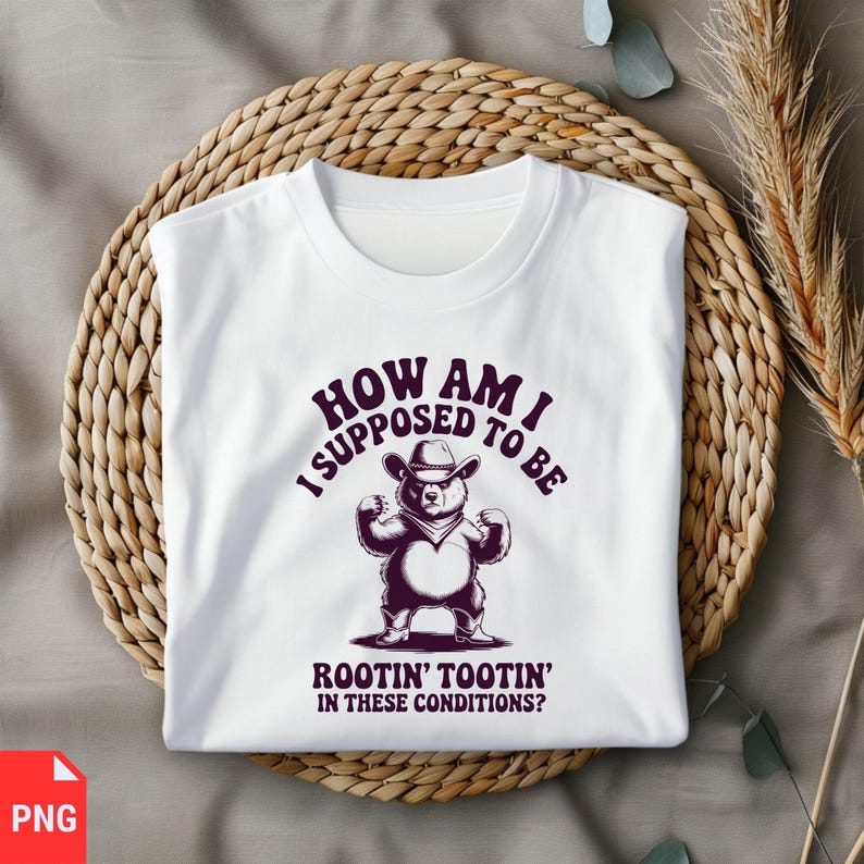 Rootin' Tootin' Cowboy Bear PNG, Western Funny Bear Design, How Am I ...