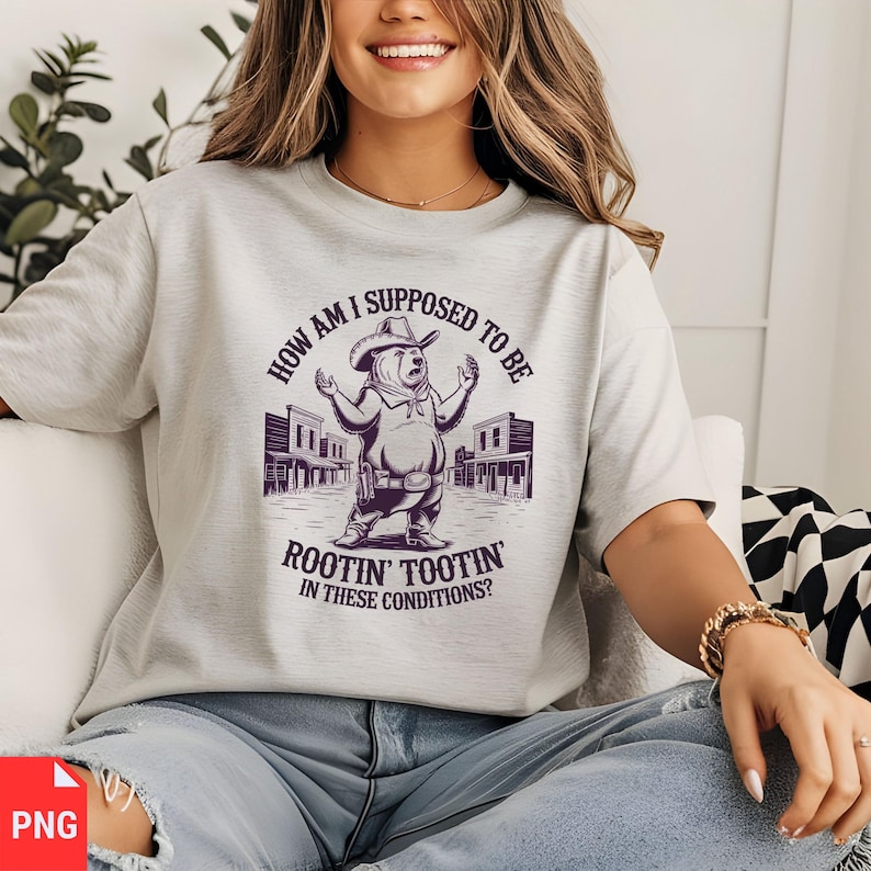 Rootin' Tootin' Cowboy Bear PNG, Western Funny Bear Design, How Am I ...