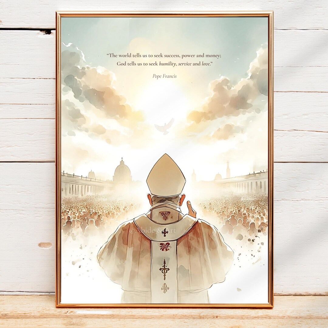 Pope Francis Quote, Humility Service and Love Catholic Wall Art, Faith ...