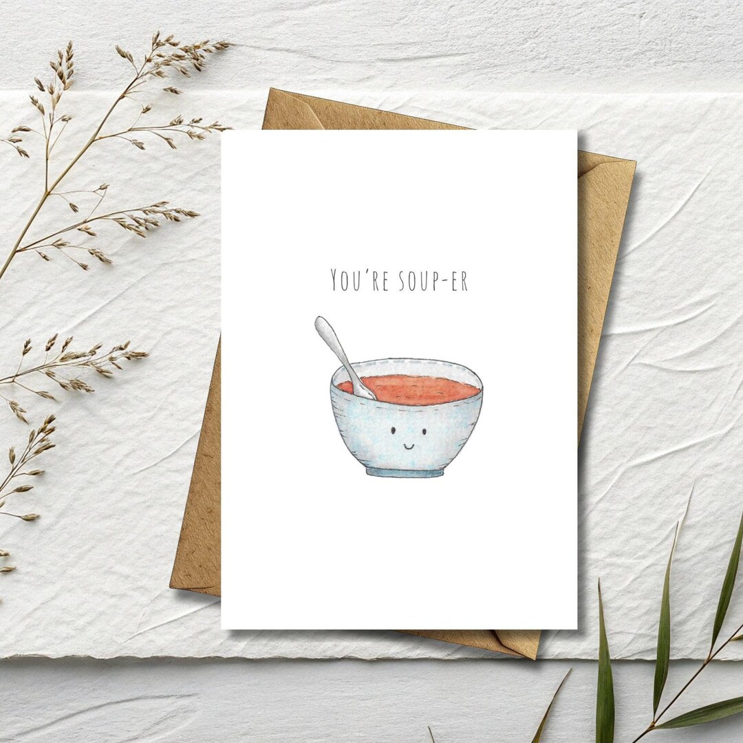 You're Soup-er | Handmade Watercolour Print Soup Card | Hand-finished ...
