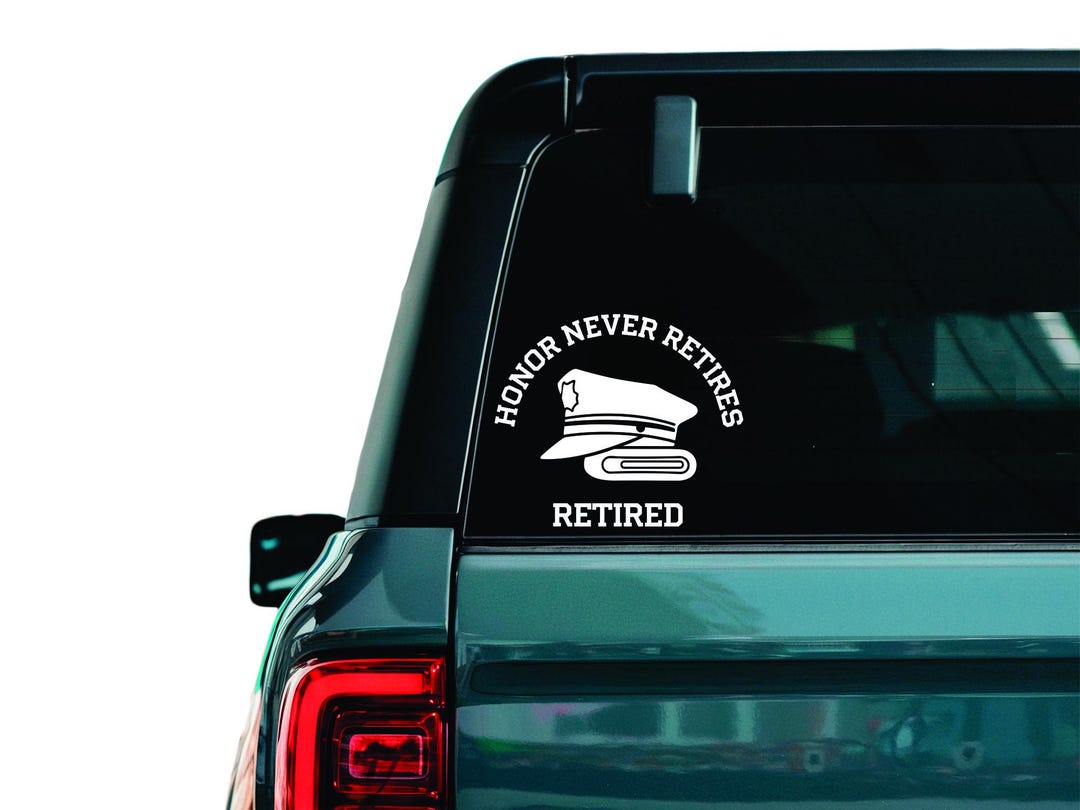 Honor Never Retires Decal, Retired Police Officer Sticker, Veteran Law ...