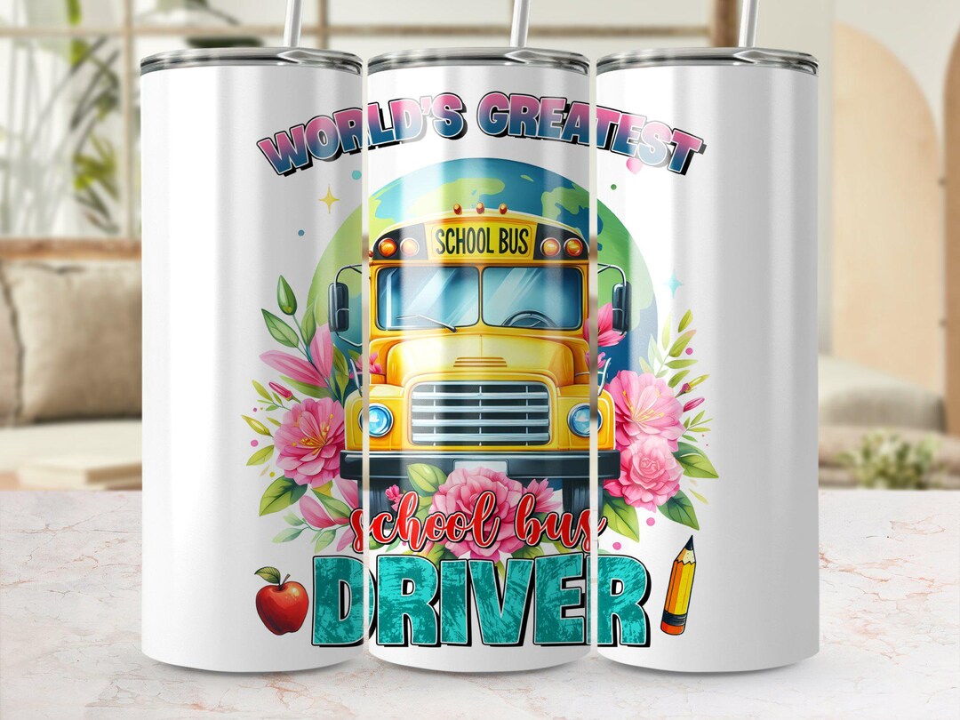 World's Greatest School Bus Driver Digital Tumbler Wrap, 20oz Tumbler ...