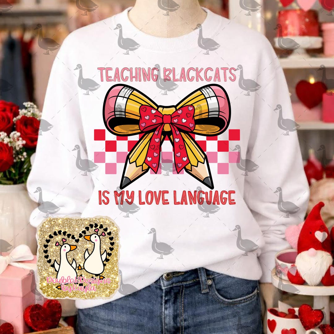 Teaching Blackcats is My Love Language PNG | Valentine Teacher Design ...