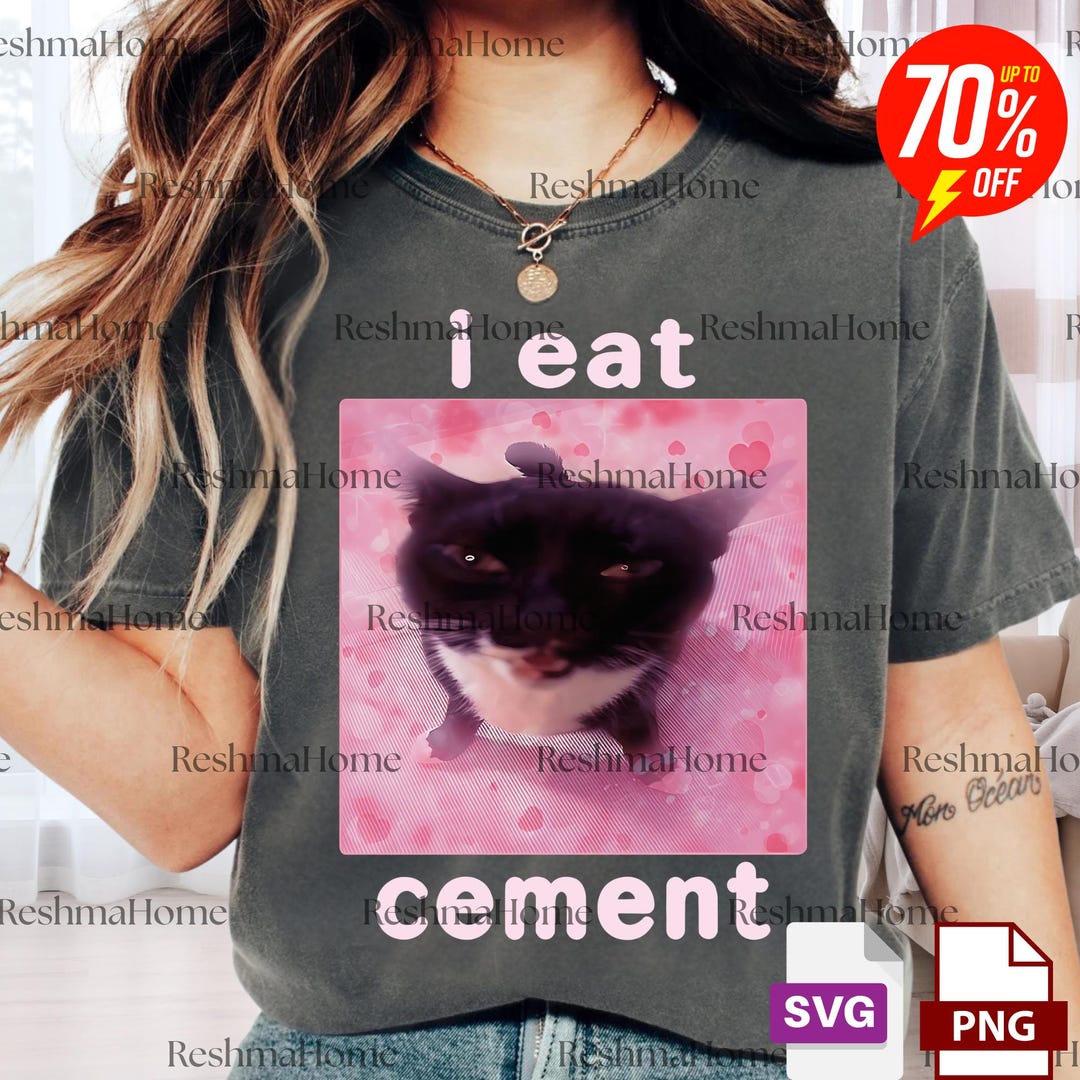 I Eat Cement Cat Meme Svg PNG, Funny Cursed Cat SVG, Sarcastic Cat Meme ...