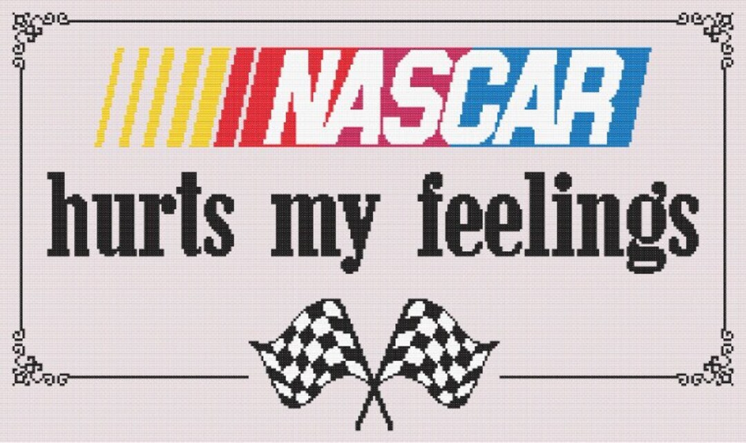 NASCAR Hurts My Feelings Funny Cross Stitch Pattern - Etsy