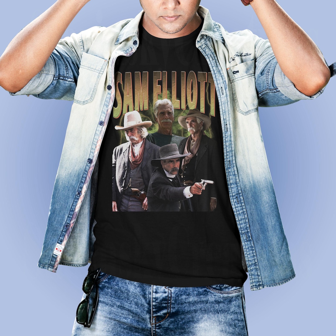 Sam Elliott T-shirt, Sam Elliott Sweatshirt, Shirt, Fan Tees, Unisex ...