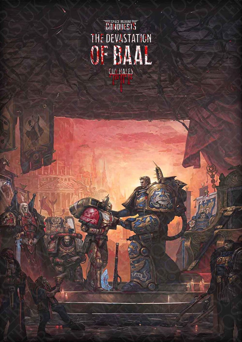 WARHAMMER 40K POSTER Devastation at Baal Guy Haley , Gulliman Dante ...