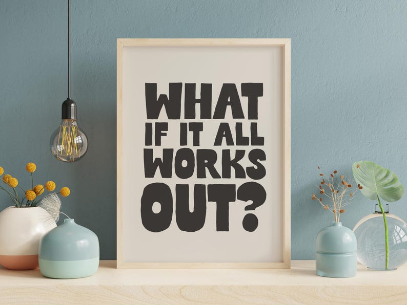 What If It All Works Out Printable Wall Art | Positive Quote ...
