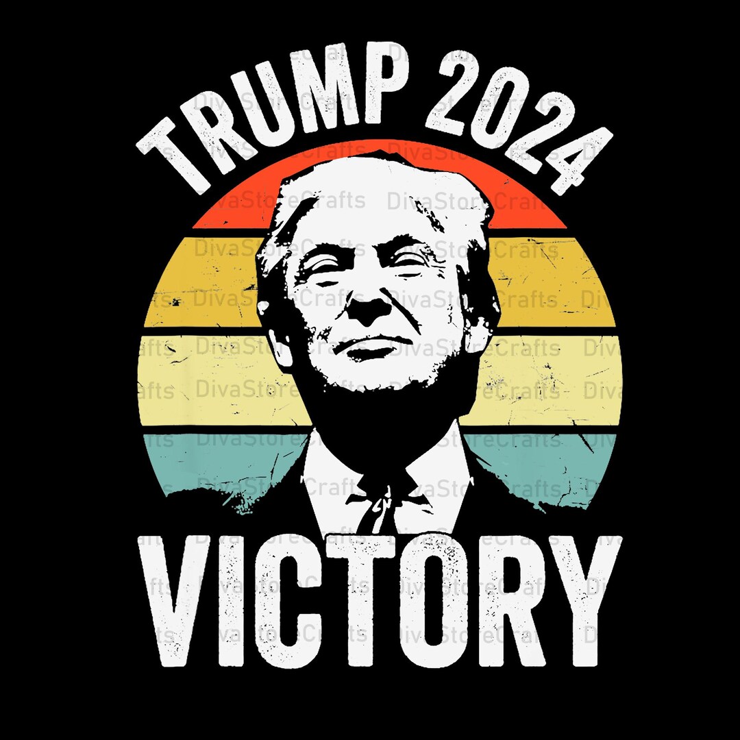 Trump 2024 Victory PNG, Retro Style Political Art, Digital Download ...