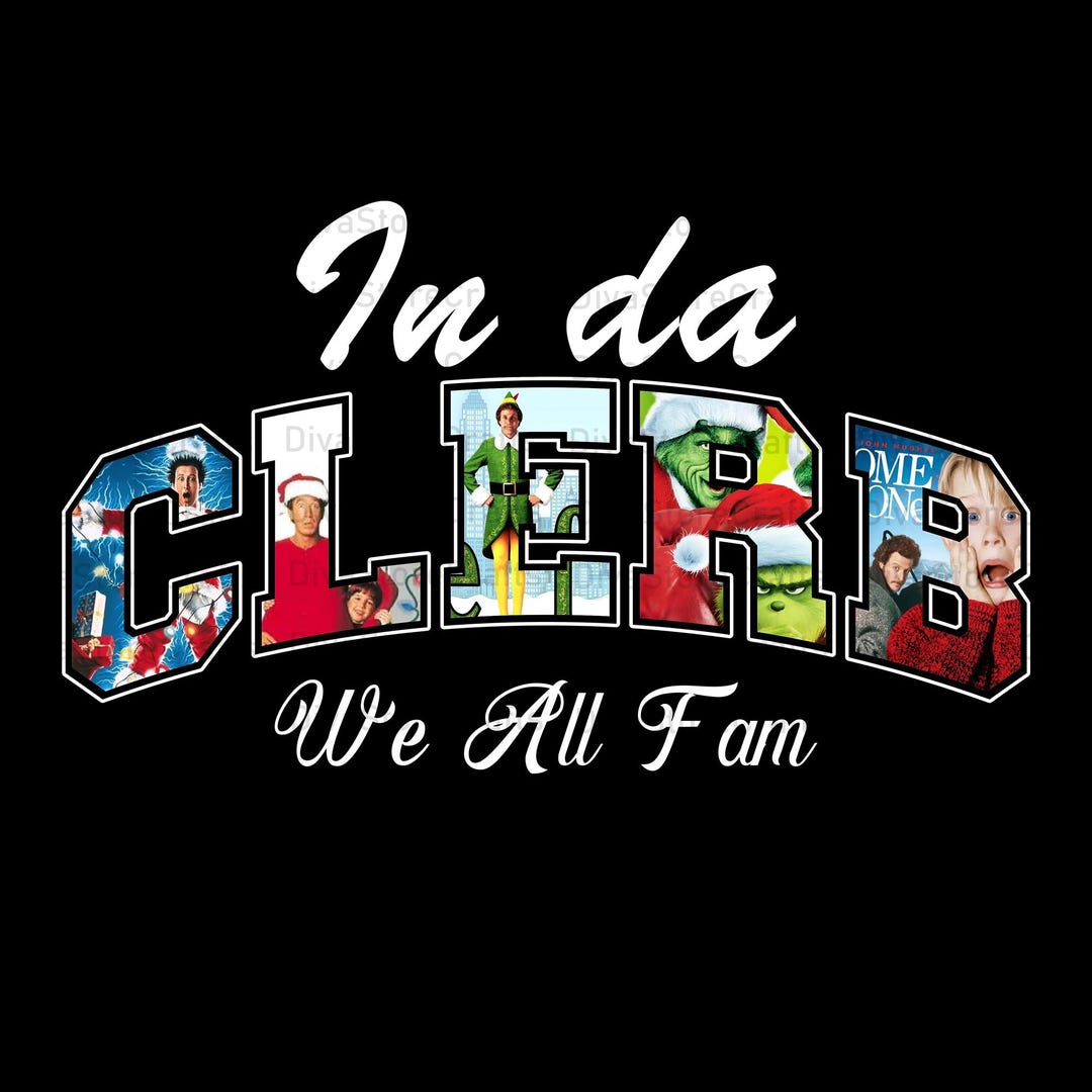 In Da Clerb We All Fam Christmas PNG, 90's Movie Christmas Png ...