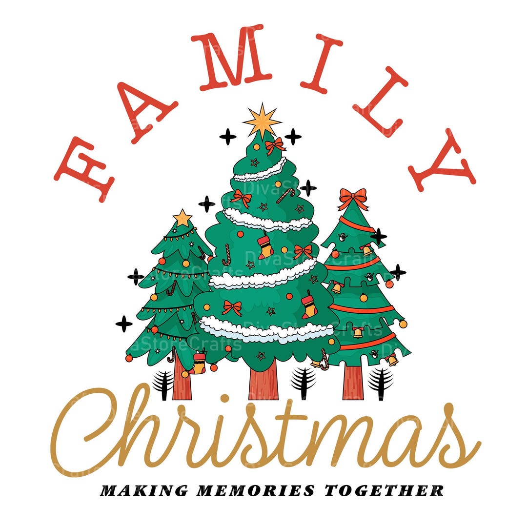 Family Christmas 2024 Making Memories Together PNG, Family Christmas ...