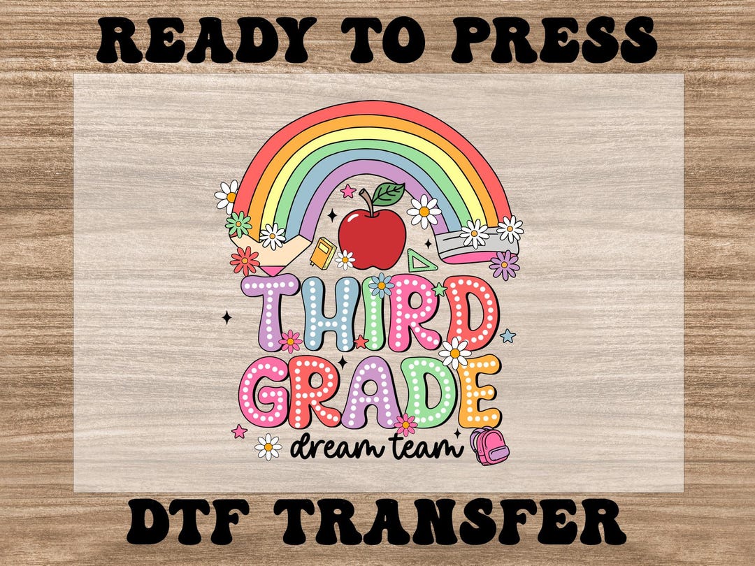 Third Grade Dream Team Rainbow Dtf, Ready to Press Heat Transfers, Cute ...