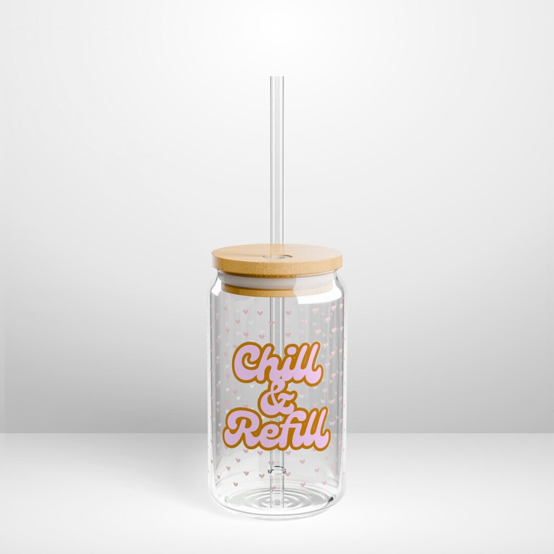 Chill & Refill Sipper Glass- Cute Aesthetic Tumblr, Hydration Drinkware ...