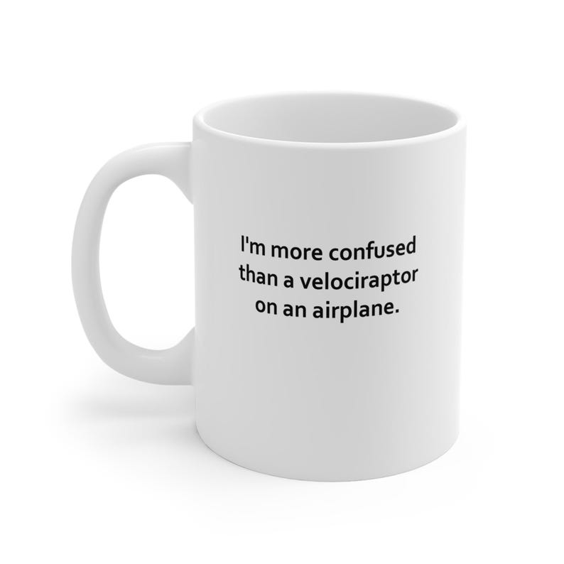 Confused Funny Mug Sarcastic Coffee Cup Confusion Humorous Tea Mug ...