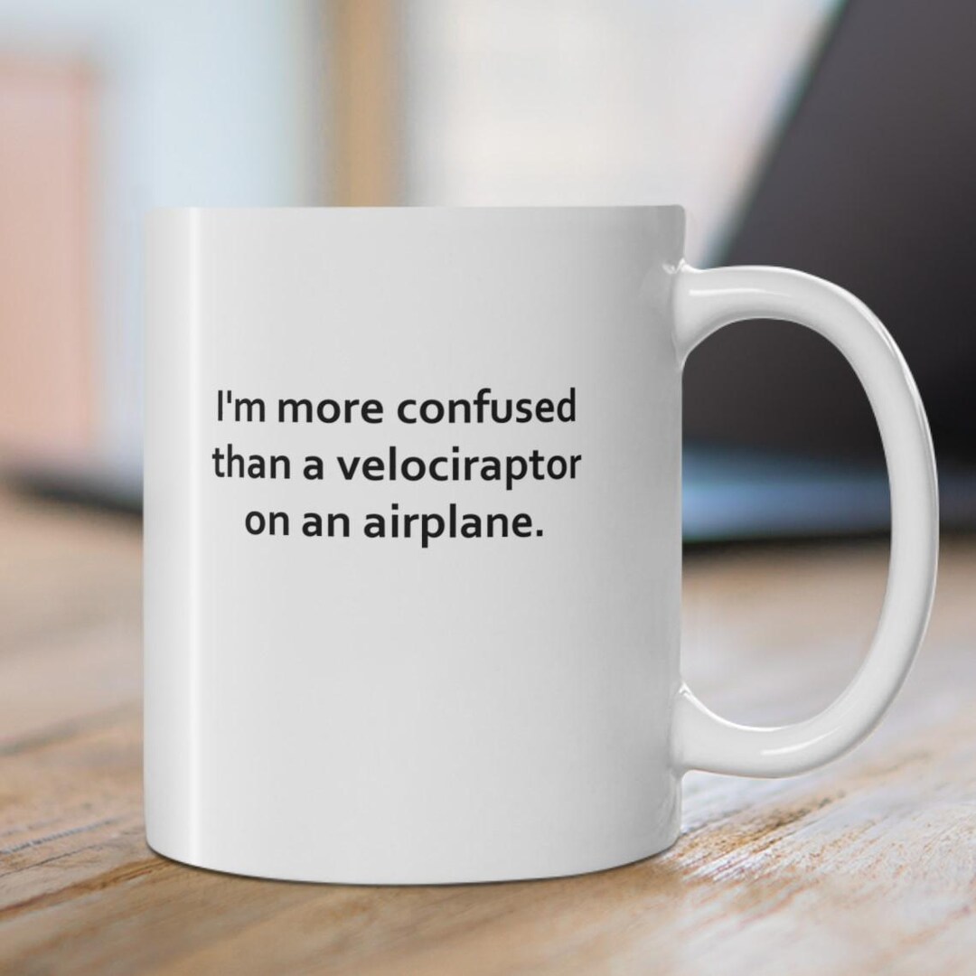 Confused Funny Mug Sarcastic Coffee Cup Confusion Humorous Tea Mug ...