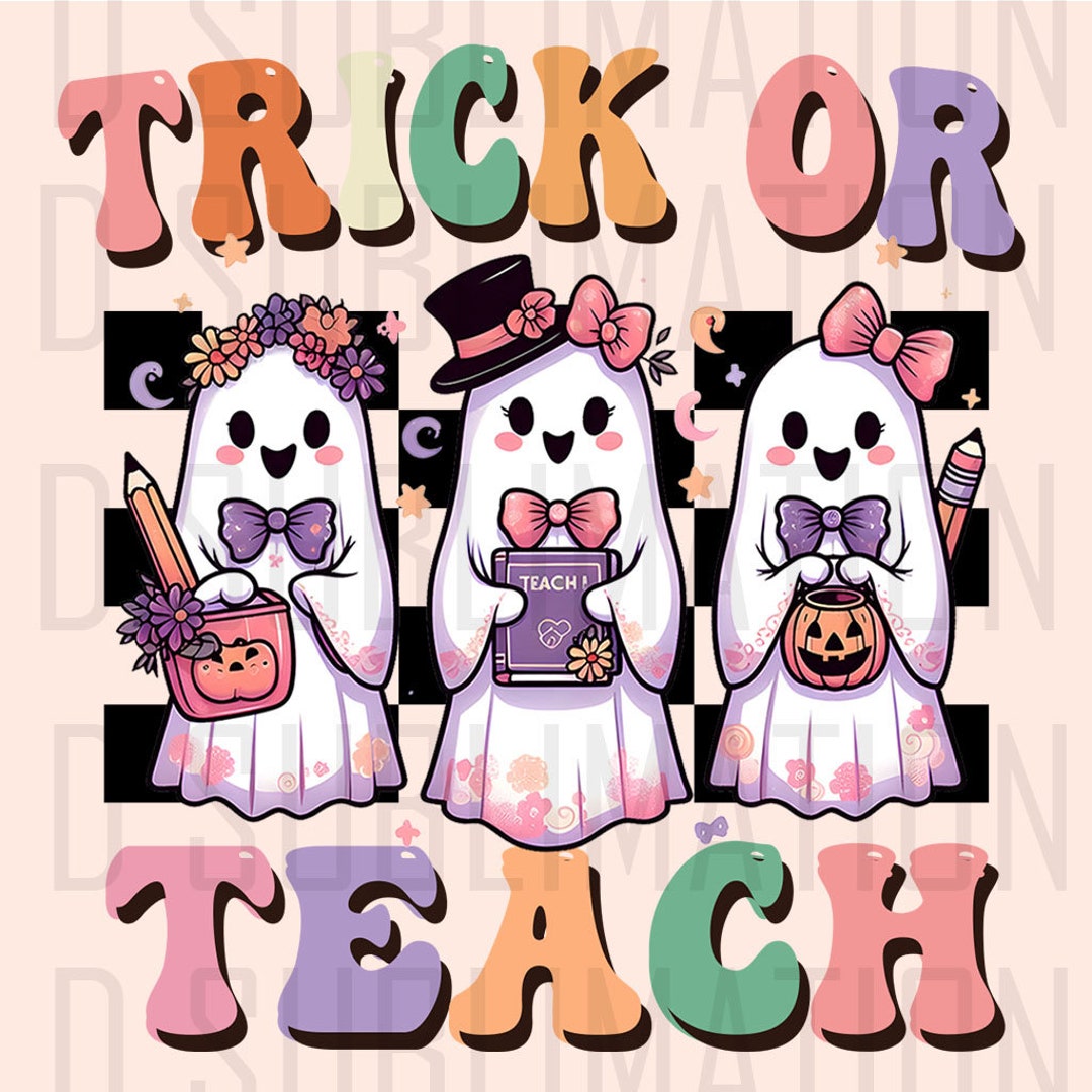 Trick or Teach Teacher Png, Halloween Png, Spooky Vibes Png, Trick or ...