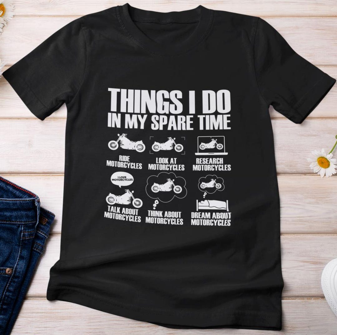 Motorcycle Rider Shirt, Things I Do in My Spare Time Motorcyclist T ...