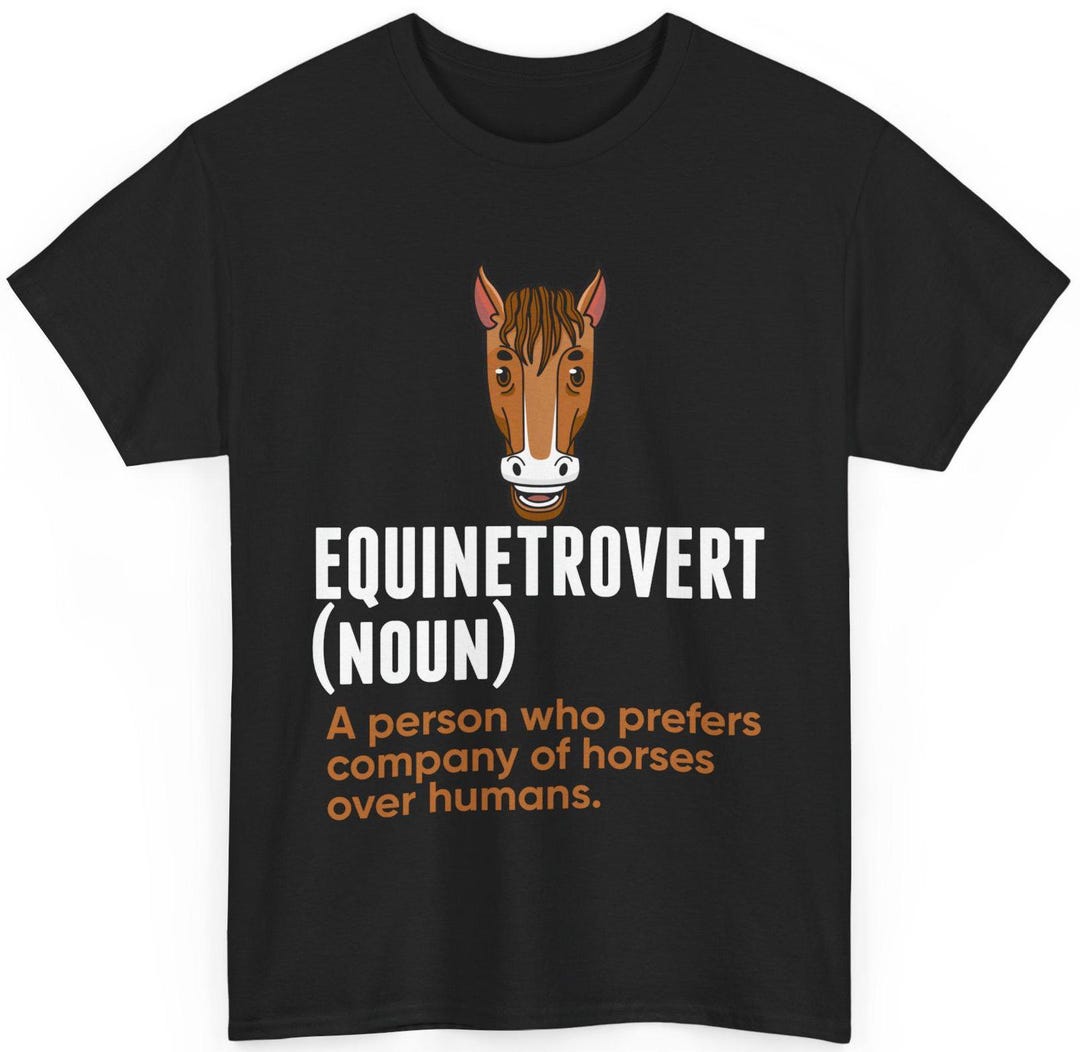 Horse Shirt, Equinetrovert Definition Shirt, Horseback Riding Lovers T ...